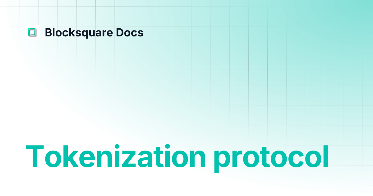 Tokenization protocol | Blocksquare Docs