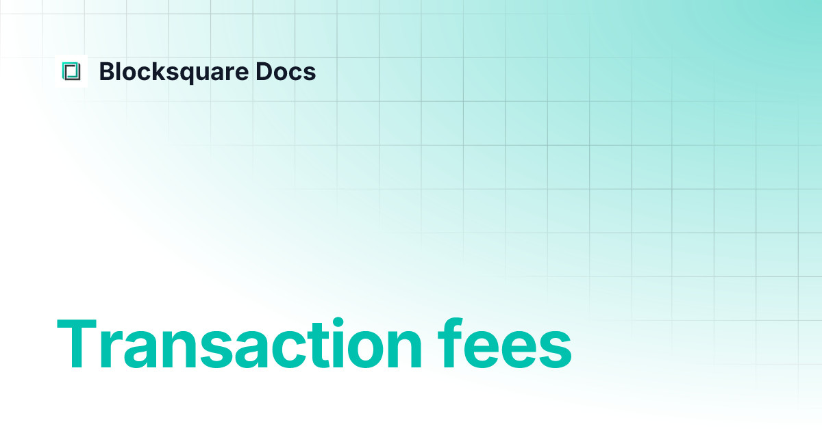 Transaction fees | Blocksquare Docs