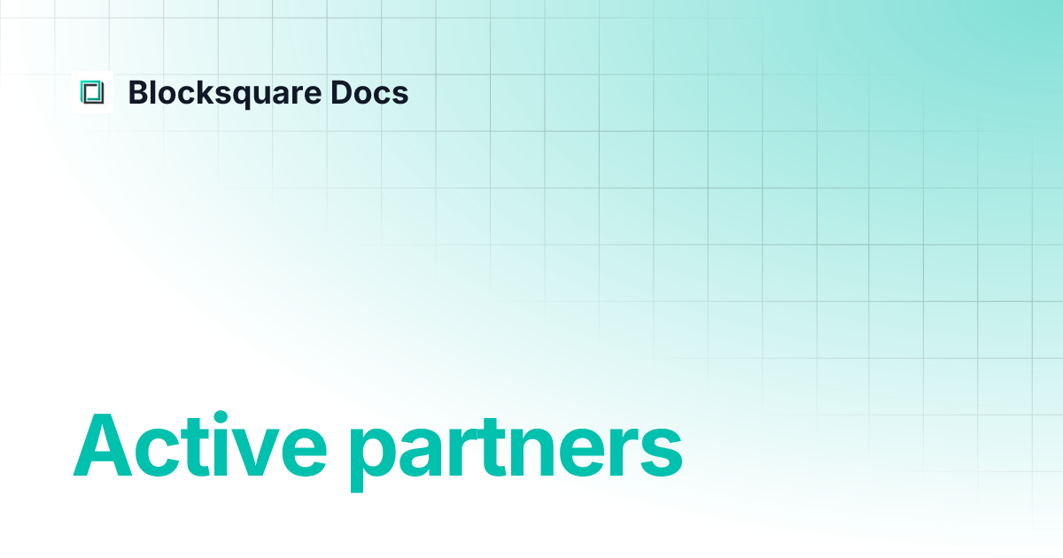 Active partners | Blocksquare Docs